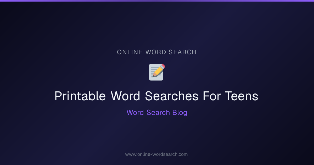 Word Searches for Teens: Puzzles That Don't Feel Childish